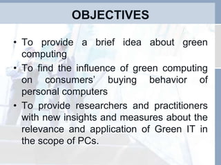 Green computing on Consumer's buying behavior | PPT
