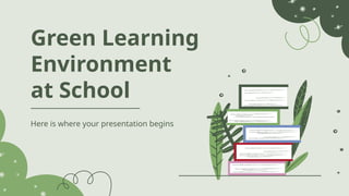 Green Learning Environment at School by Slidesgo.pptx