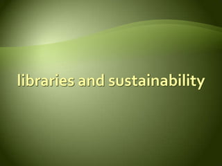 Green Library, Green Librarians | PPTX