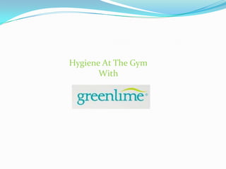 Greenlime gym hygiene | PPT
