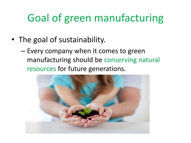 Green manufacturing | PPTX | Manufacturing Industry | Industries