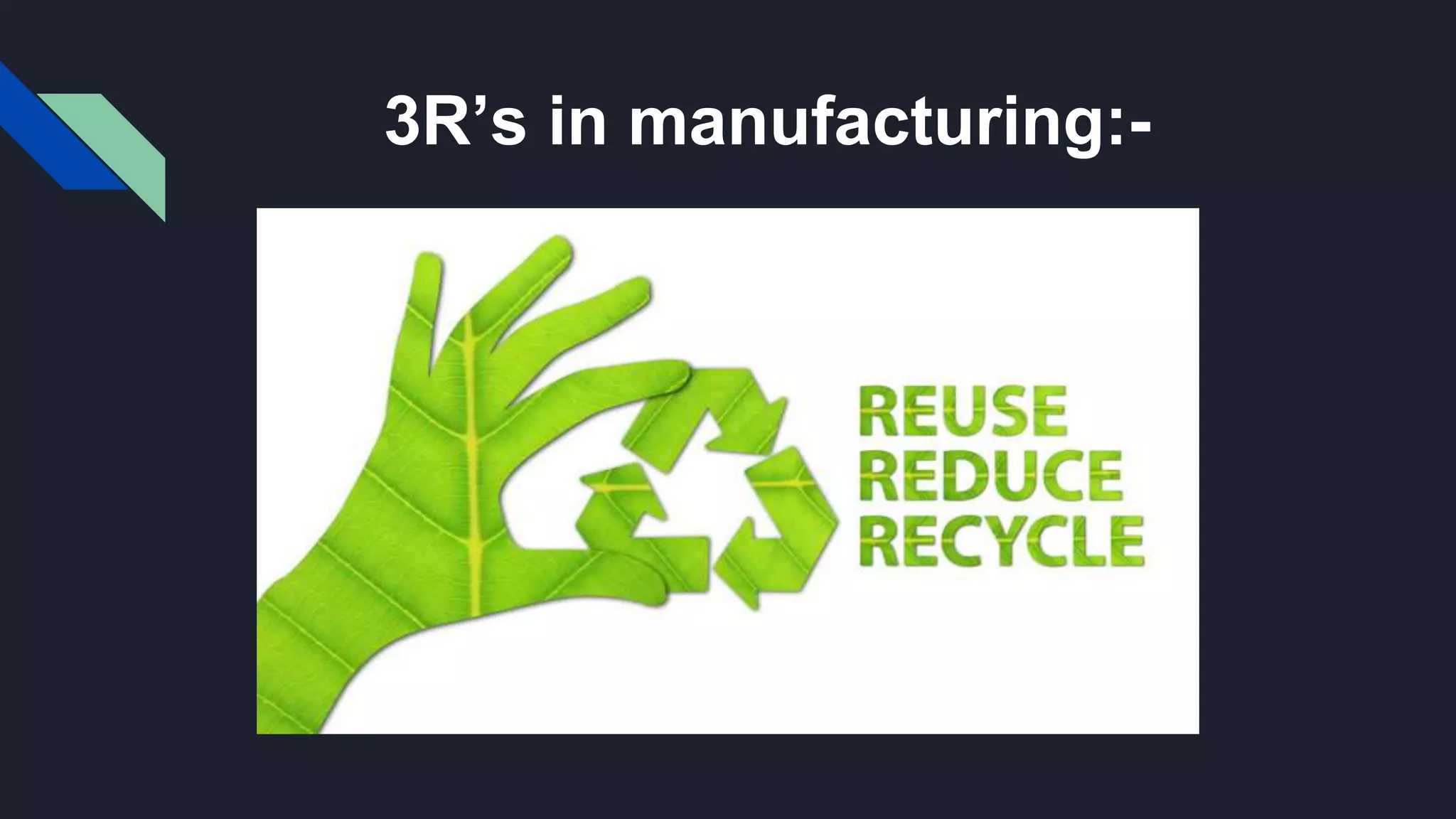 Green Manufacturing (3R based approach) MFS ppt.pptx