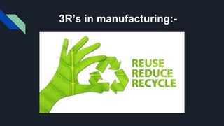 Green Manufacturing (3R based approach) MFS ppt.pptx