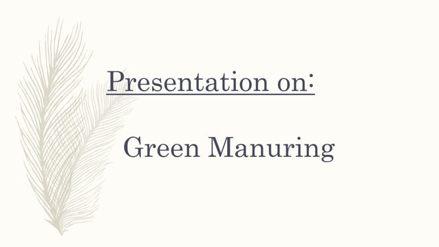 Green manuring,Practices and Crops used in Green manuring | PPTX ...