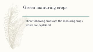 Green manuring,Practices and Crops used in Green manuring | PPTX