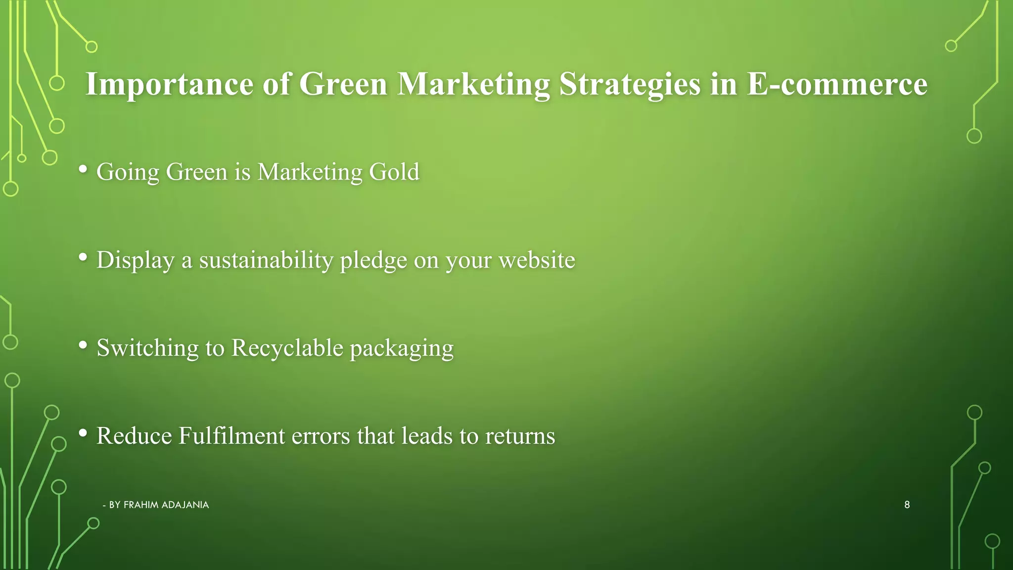 Green marketing strategies in E-commerce by Frahim Adajania | PPT