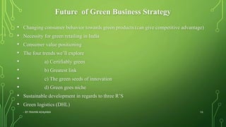 Green marketing strategies in E-commerce by Frahim Adajania | PPTX