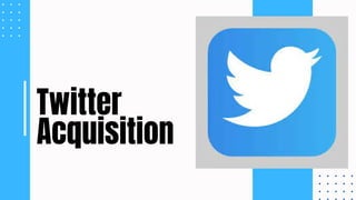 Twitter acquisition by Elon musk | PDF