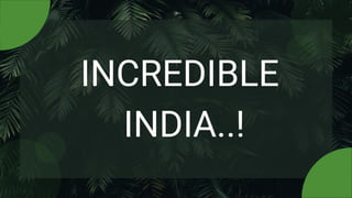 Incredible India | PPT