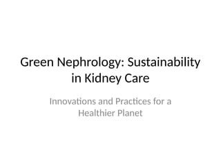 Green_Nephrology_Presentation_Rajat.pptx