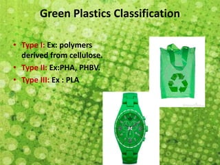Green plastics :an emerging alternative of petroleum based plastics | PPTX