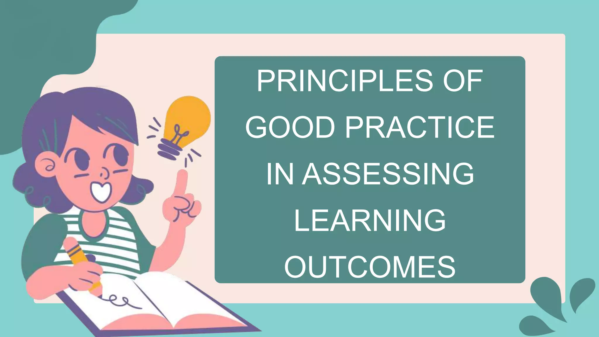 principles of good practice in assessing learning outcome | PPTX