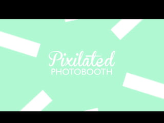 Pixilated Photo Booth "You Won't Forget it!" | PPTX