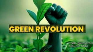 GREEN REVOLUTION 09.pptx ............... | PPTX