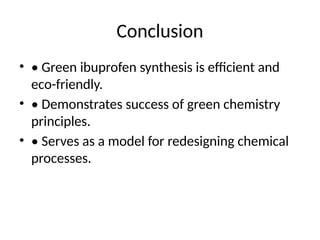 Green_Synthesis_of_Ibuprofen and comparison | PPTX