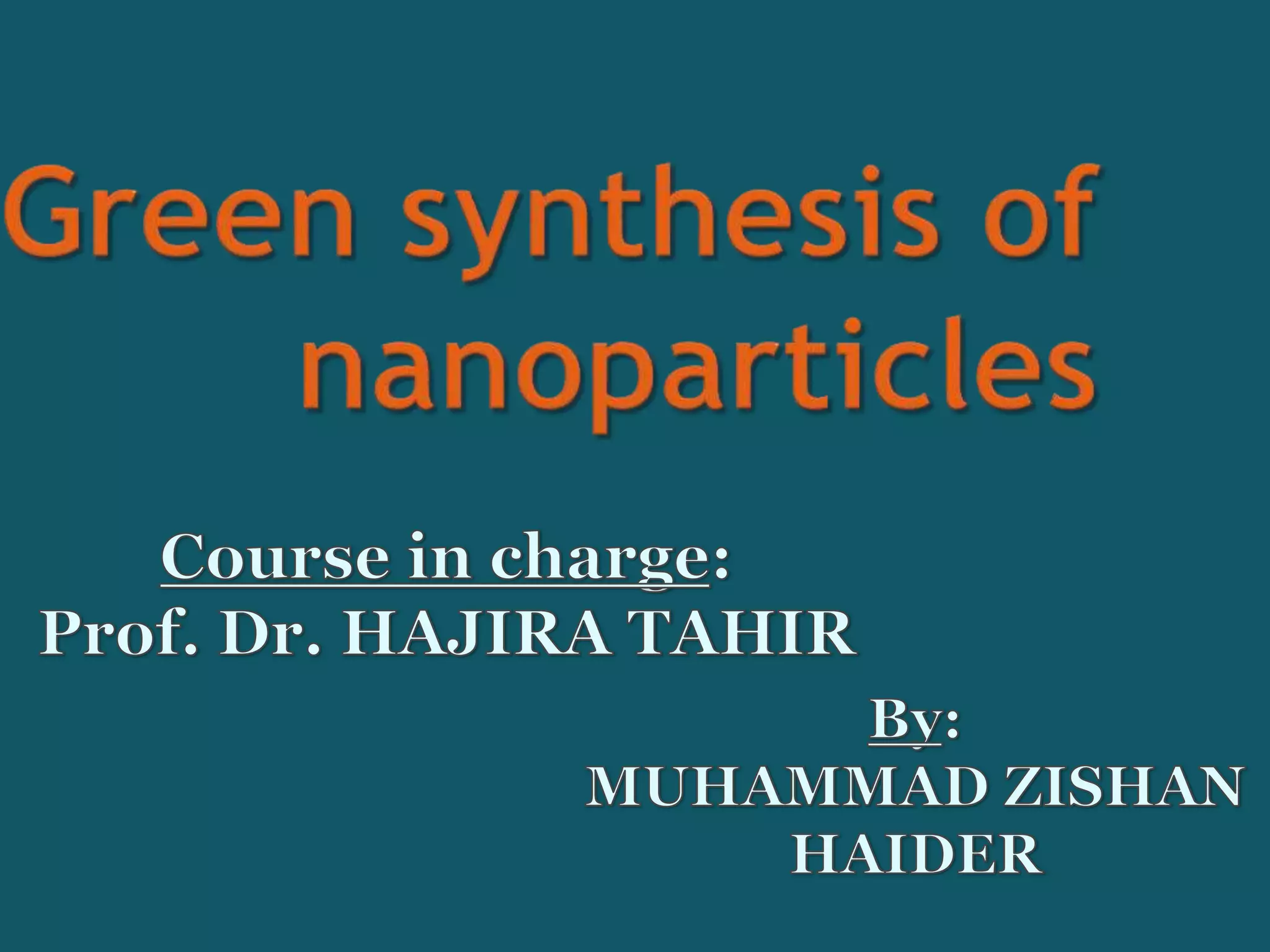 Green synthesis of nanoparticles | PPTX