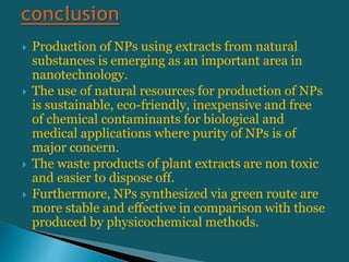 Green synthesis of nanoparticles | PPTX