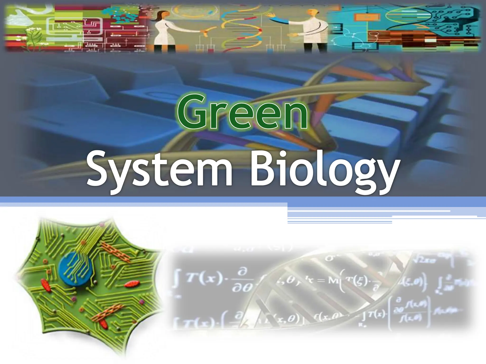 Green System Biology (GSB) is an emerging field that merges the ...