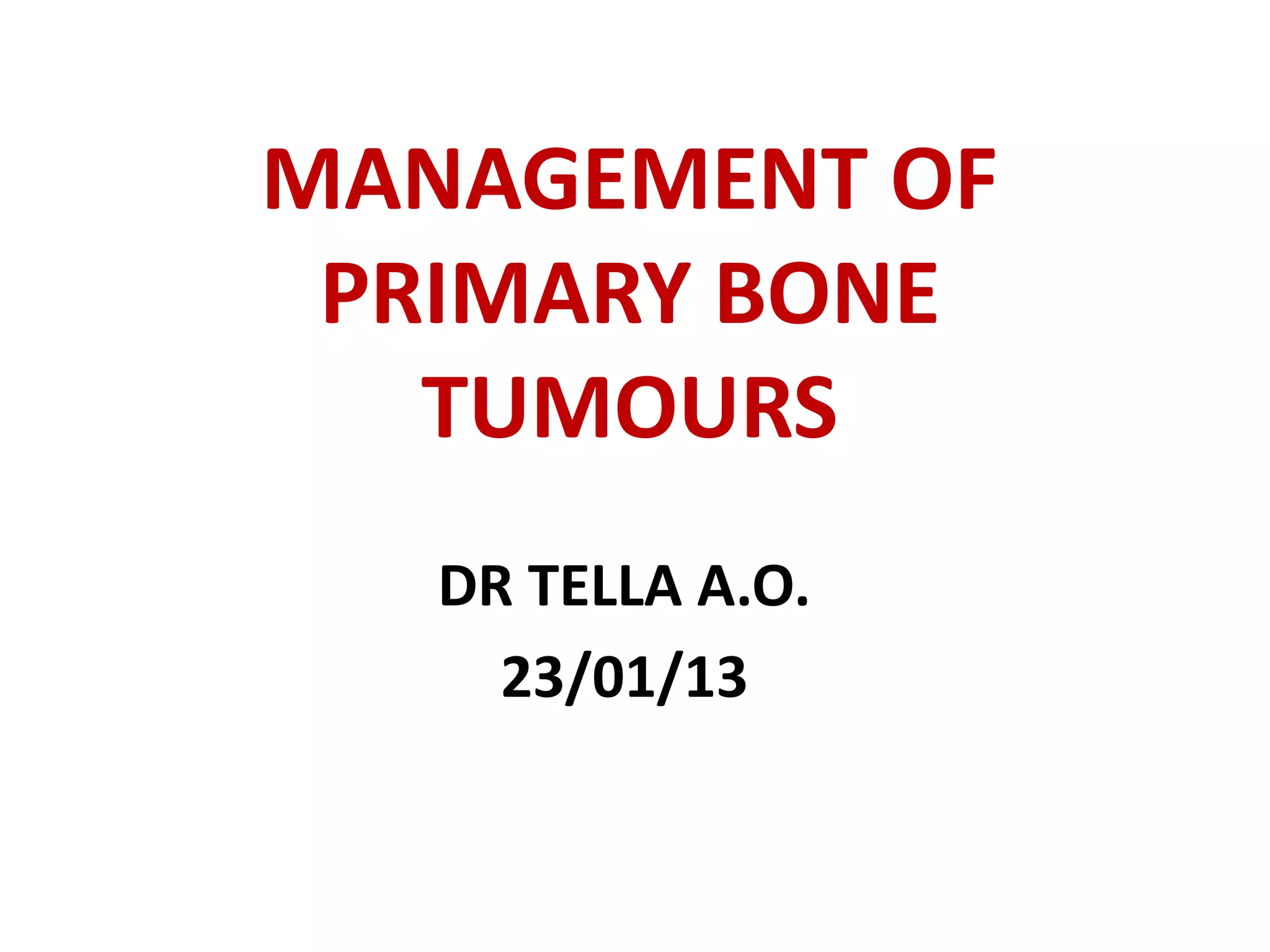 Management of primary bone tumours | PPT