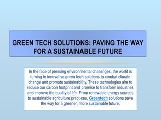 Green Tech Solutions Paving the Way for a Sustainable Future.pptx