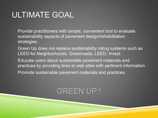 Green Up Design Alternative Comparison System for Pavements | PPTX