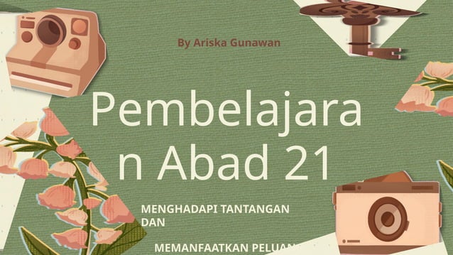 Pembelajaran Abad 21_Menghadapi Tantangan & Memanfaatkan Peluang.pptx