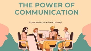 The power of communication, Aisha,202315333 | PPT