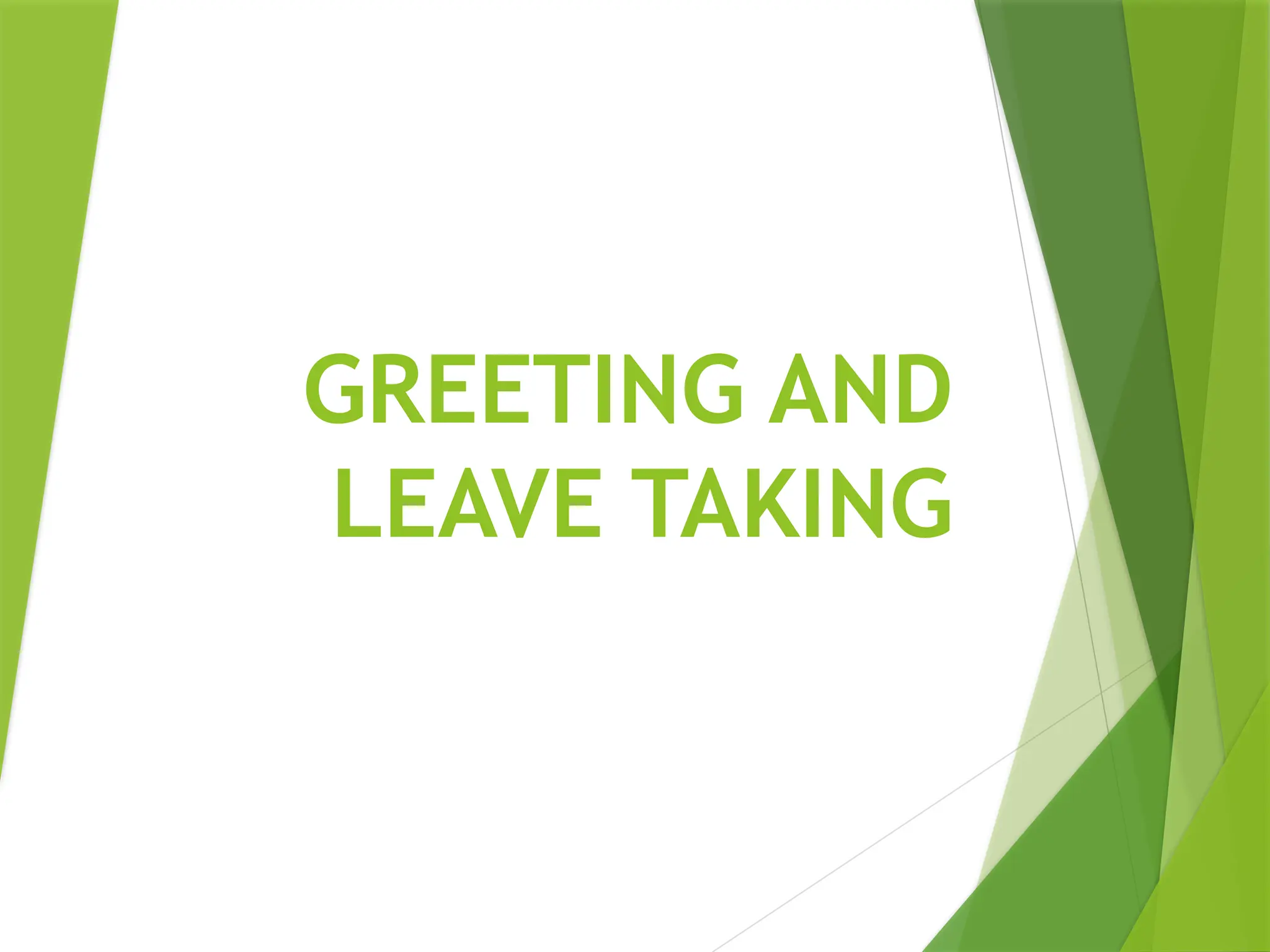 Greeting and Leave Taking (ENGLISH MATERIAL).pptx