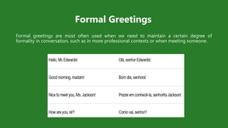 GREETINGS (conceitos e exemplos dos cumprimentos) | PPTX