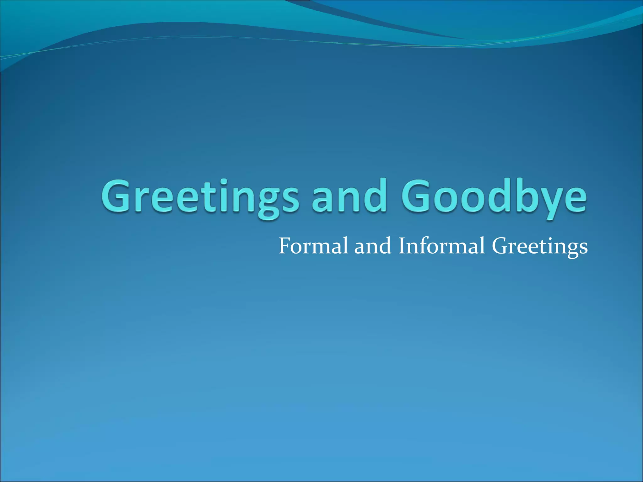 Greetings and goodbye | PPT