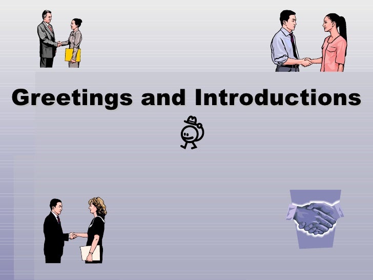 Greetings And Introductions