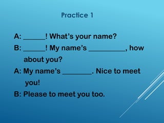 Greetings, What's your name and dialogue practices | PPTX