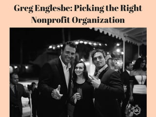 Greg englesbe picking the right nonprofit organization | PDF