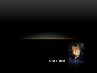 Greg Fibiger | PPTX