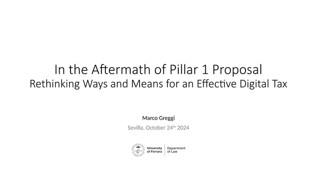 In the Aftermath of Pillar 1 Proposal - Rethinking Ways and Means for an Effective Digital Tax | PPT