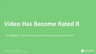 Video Has Become Rated R | PPT