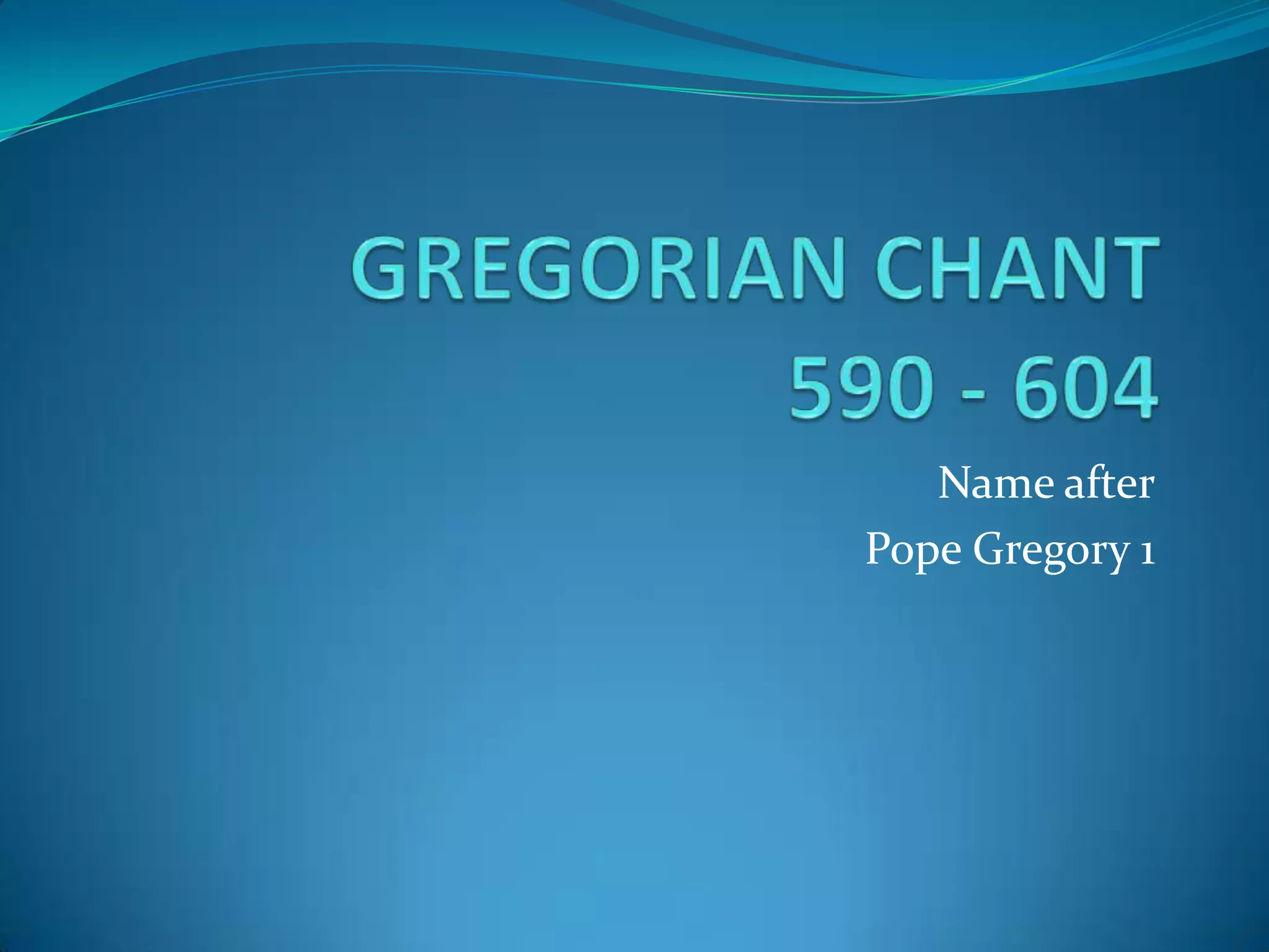 Gregorian chant 2 | PPTX