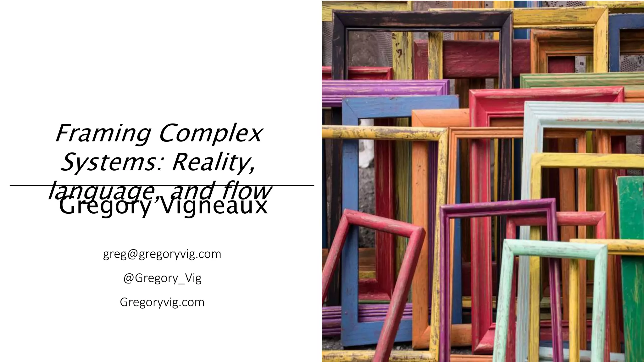 Framing Complex Systems: Reality, language, and flow | PPTX