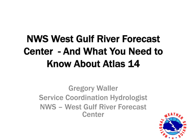 What You Need to Know About NOAA Atlas 14, Gregory Waller - National ...