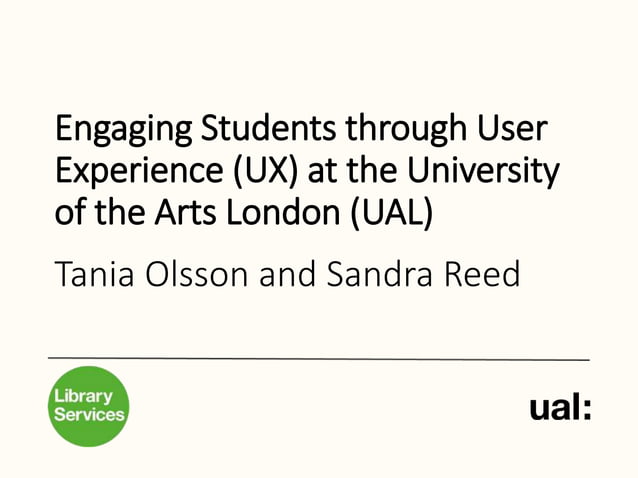 Engaging students through user experience (UX) at UAL | PPT