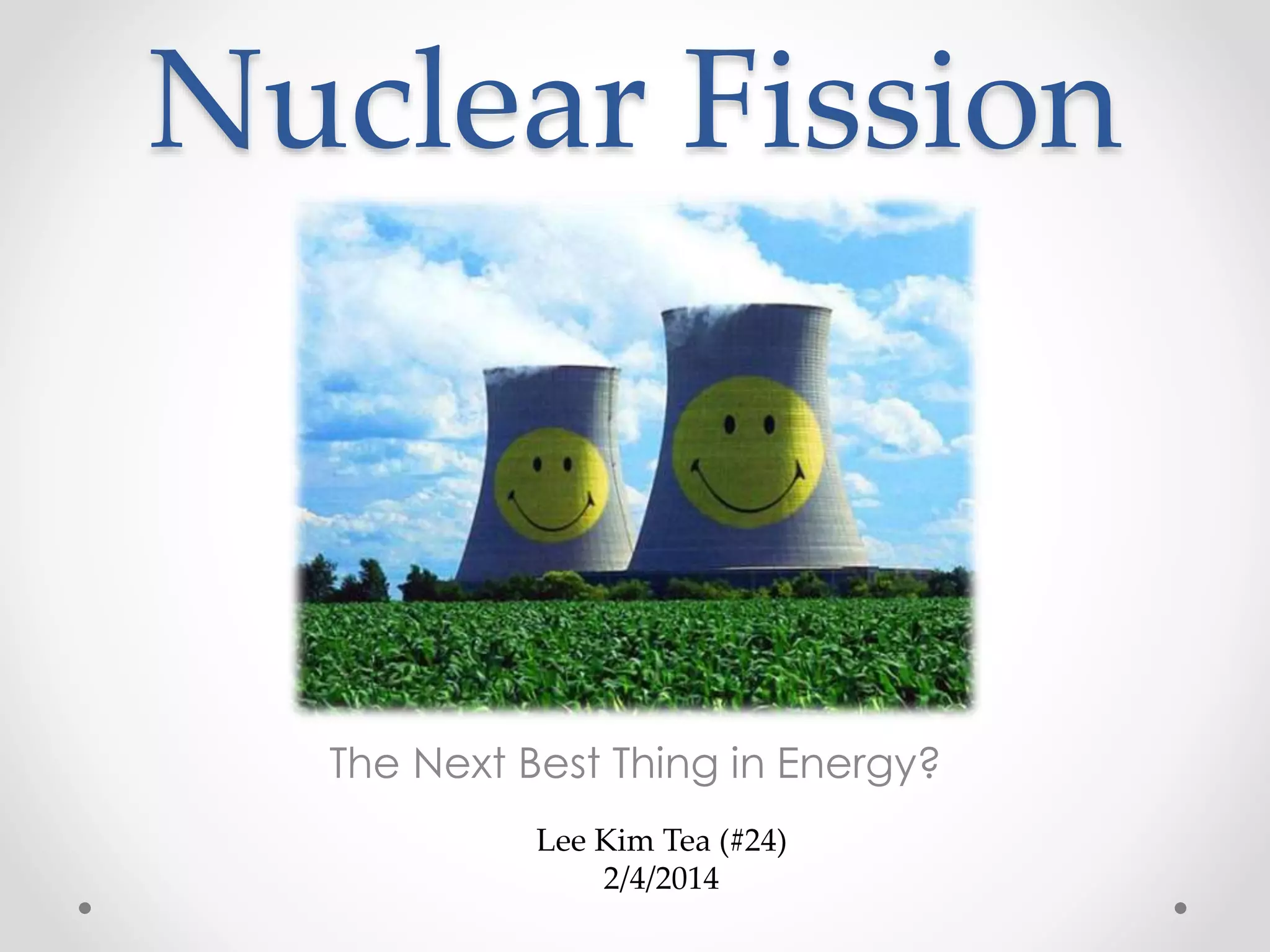 Nuclear Fission as an Alternative Energy Source | PPTX