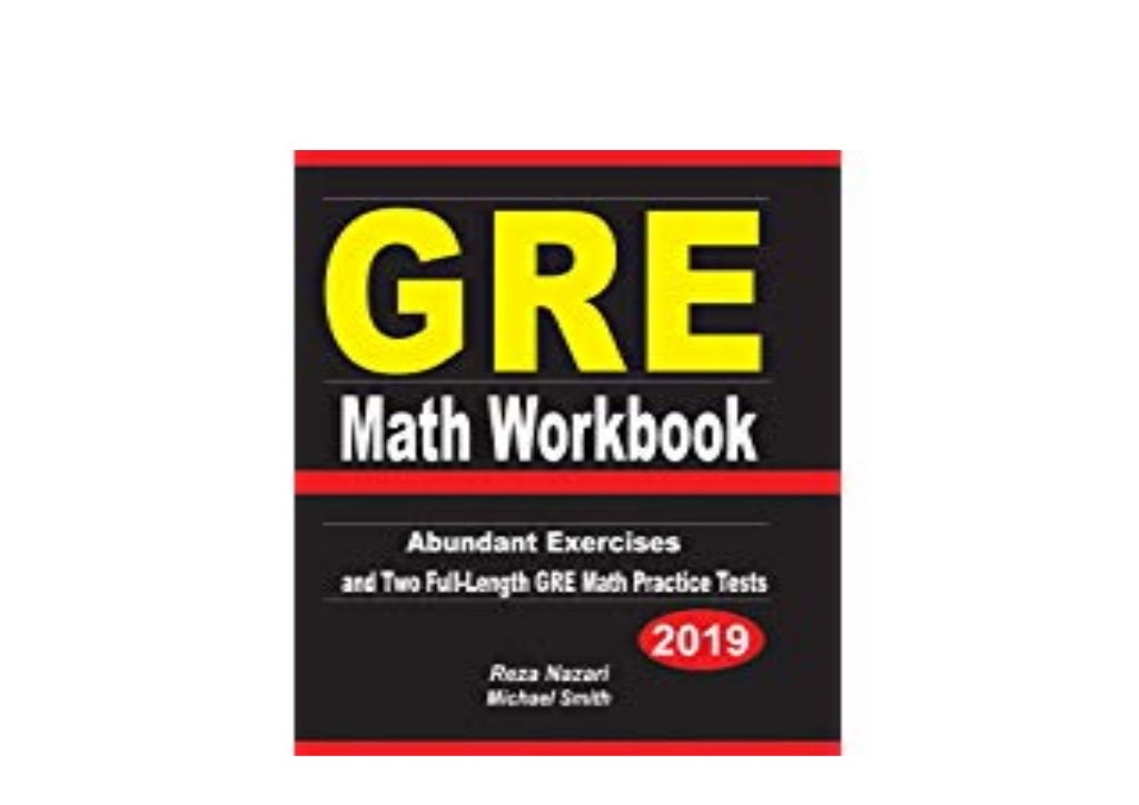 EBOOK TEXTBOOK LIBRARY GRE Math Workbook Abundant Exercises And Two F EBOOK TEXTBOOK LIBRARY GRE Math Workbook Abundant Exercises And Two F