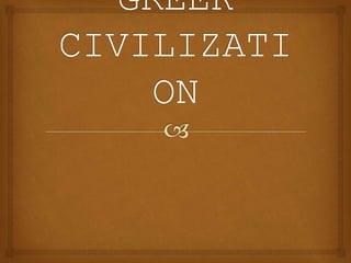GREEK CIVILIZATION | PPTX
