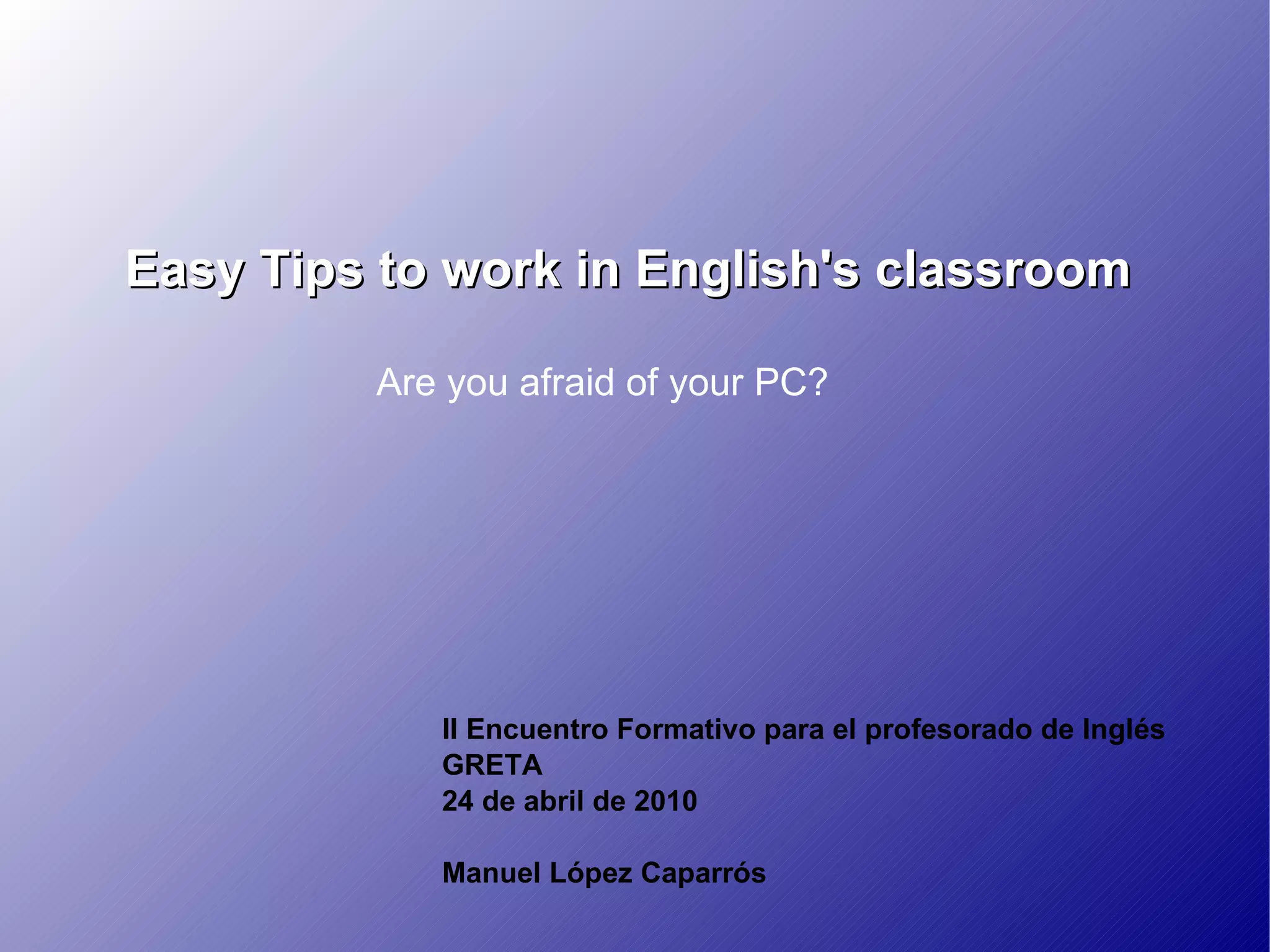 Easy tips to work in English classroom | PPT