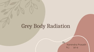 Grey Body Radiation .pptx