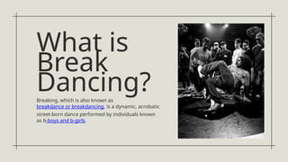 brief history of breaking or break dance | PPTX
