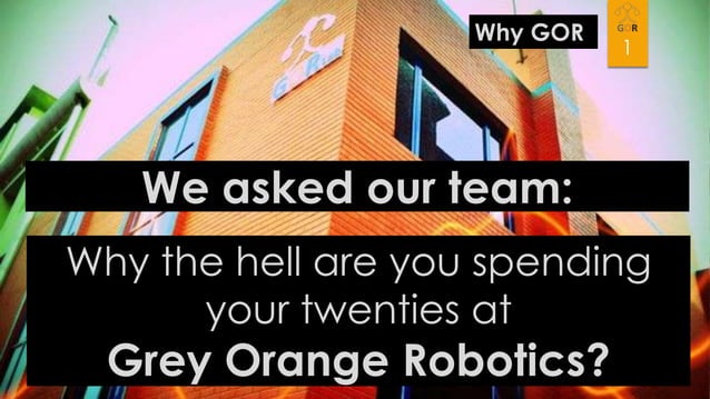 Why are you working at Grey Orange Robotics? | PPT