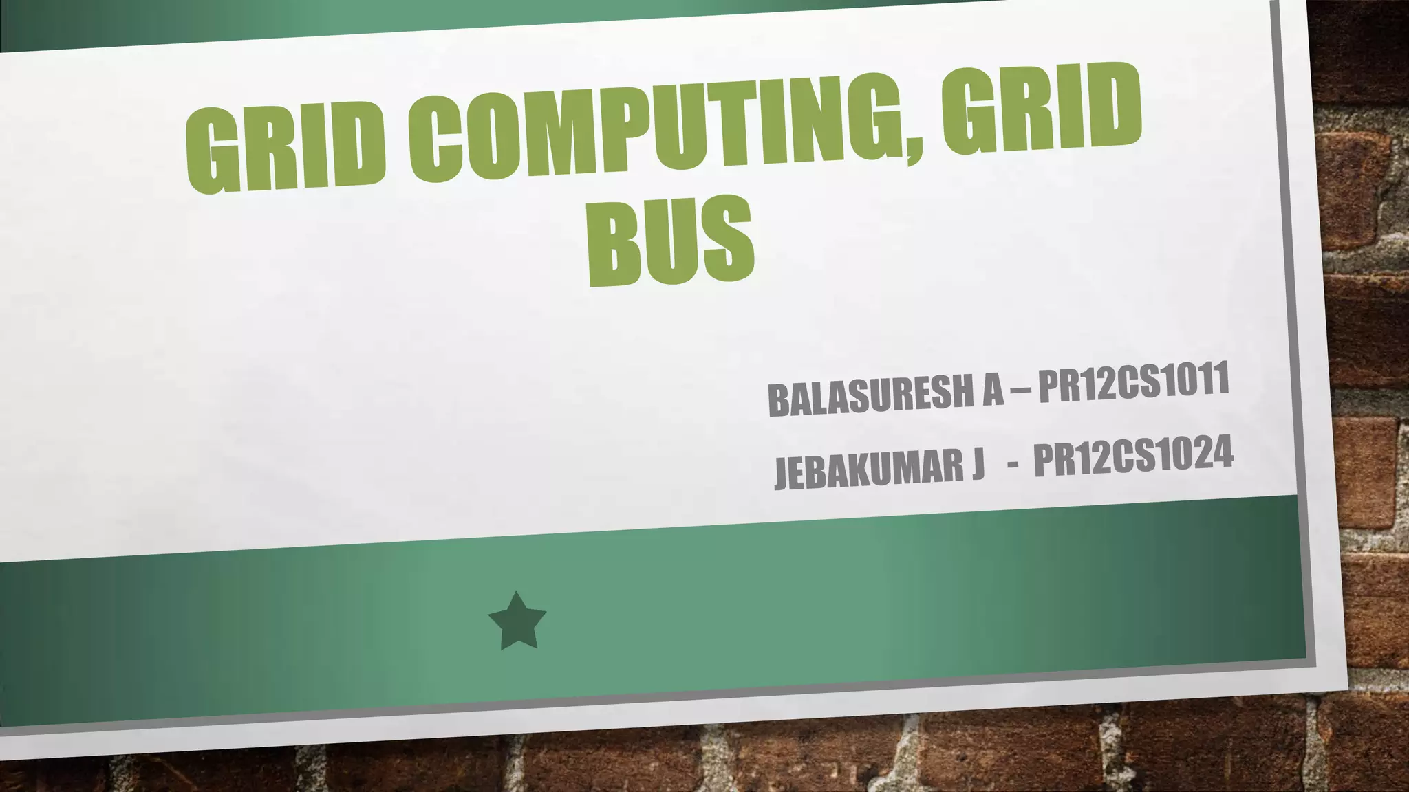 Grid computing, Grid bus, Glo bus | PPT
