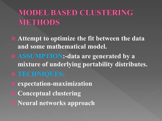 Grid based method & model based clustering method Grid based method & model based clustering method