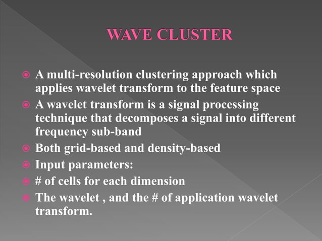 Grid based method & model based clustering method Grid based method & model based clustering method